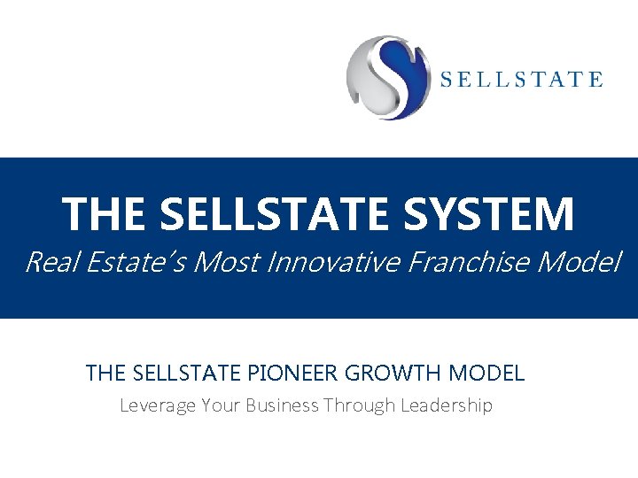 THE SELLSTATE SYSTEM Real Estates Most Innovative Franchise
