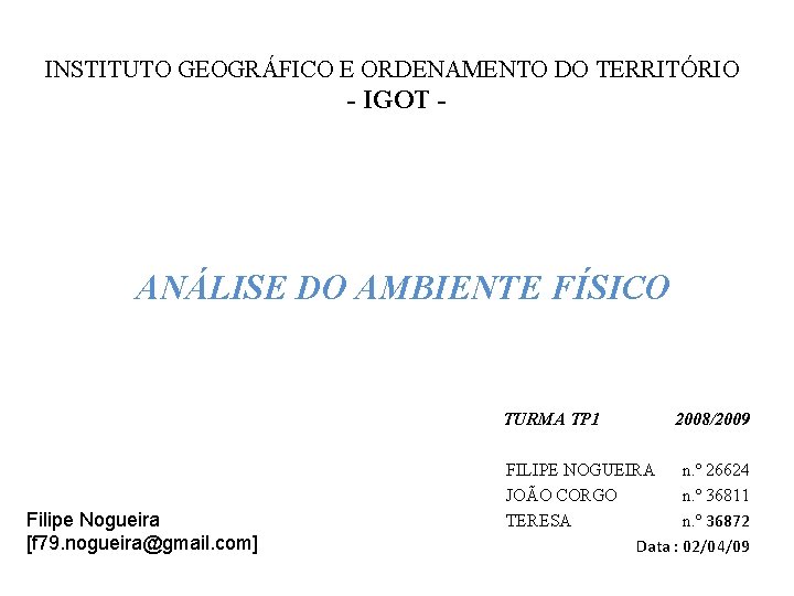 INSTITUTO GEOGRFICO E ORDENAMENTO DO TERRITRIO IGOT ANLISE