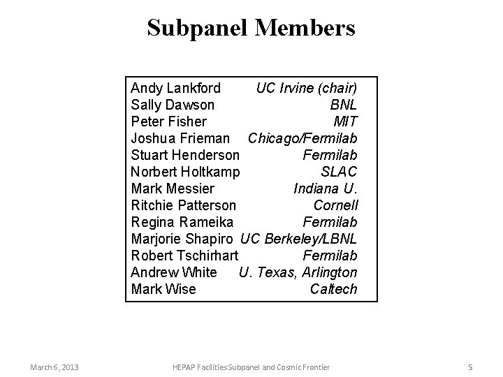 HEPAP Facilities Subpanel and the Cosmic Frontier SLAC