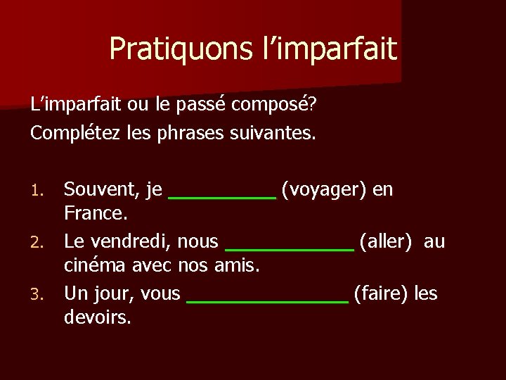 Lusage de limparfait LIMPARFAIT vs LE PASS COMPOS