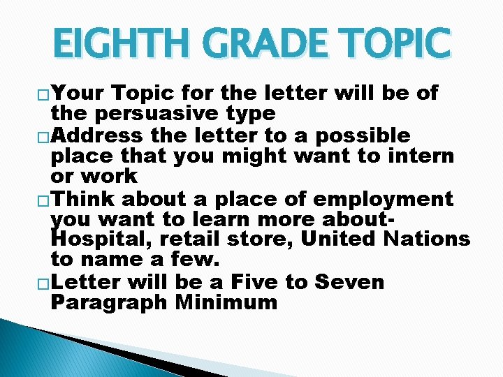 EIGHTH GRADE TOPIC Your Topic for the letter