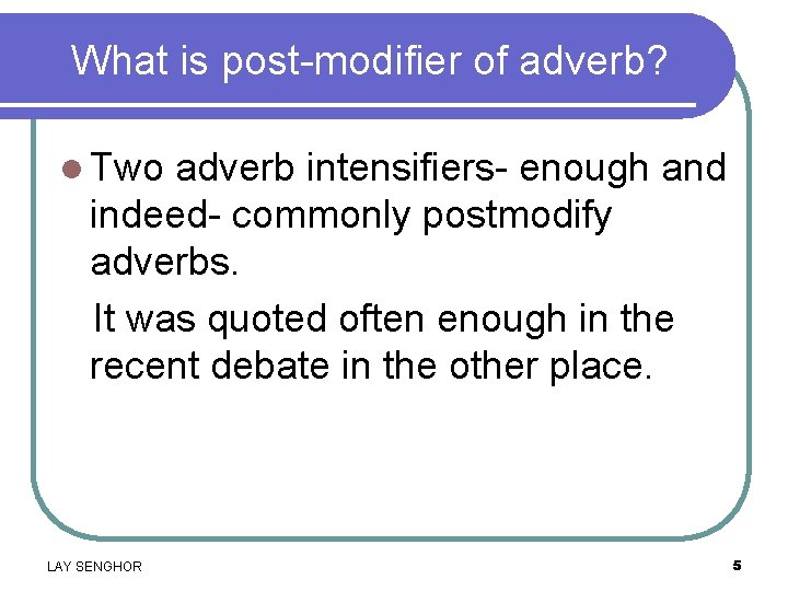 ADVERB PHRASE LAY SENGHOR 016940392 1 What is