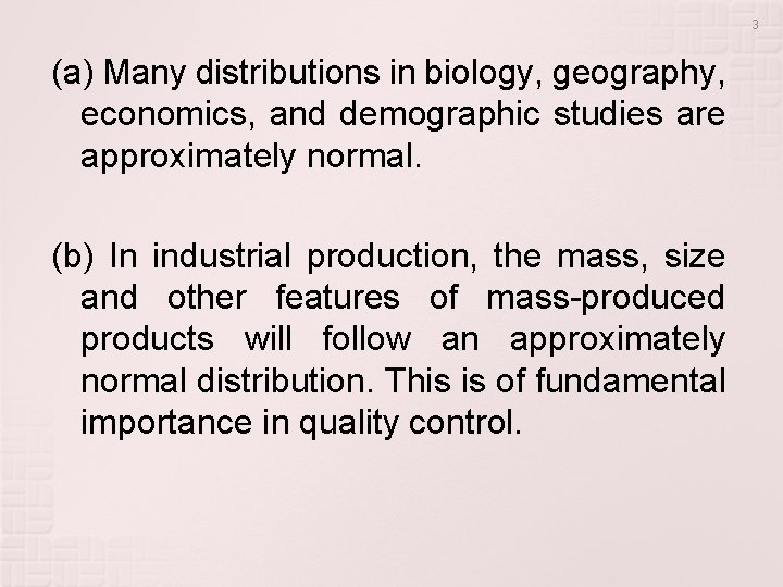 NORMAL DISTRIBUTION Lecture 7 2 Objectives To understand