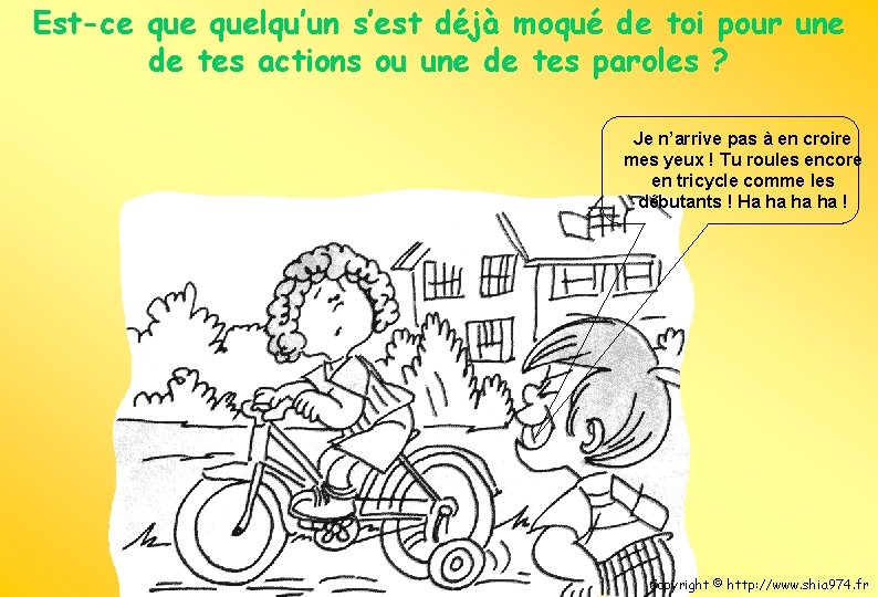 POURQUOI IL NE FAUT PAS SE MOQUER DES