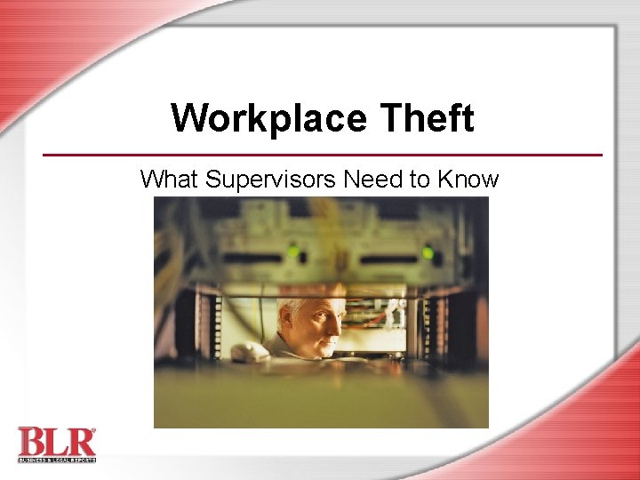 Workplace Theft What Supervisors Need to Know Session