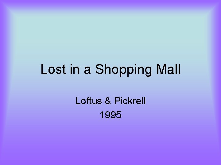 Lost in a Shopping Mall Loftus Pickrell 1995