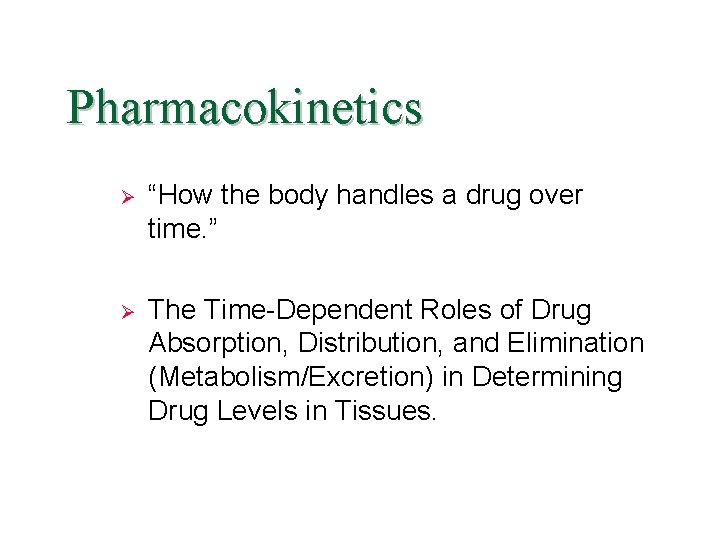Basic Pharmacokinetics The time course of drug action