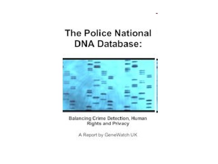 The UK National DNA Database setting a precedent