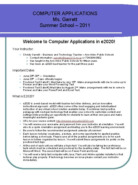 COMPUTER APPLICATIONS Ms Garrett Summer School 2011 Welcome