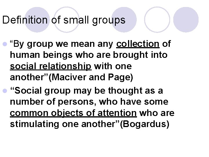The Group Definition and characteristics of small groups