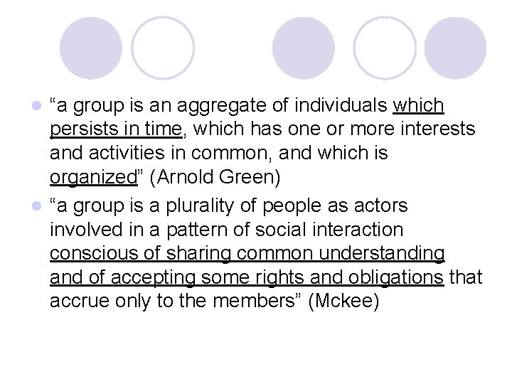The Group Definition and characteristics of small groups