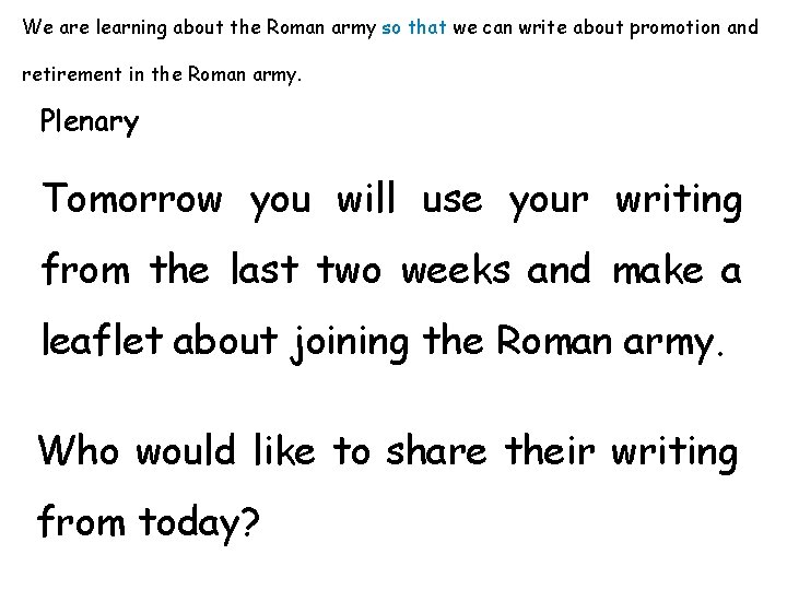 We are learning about the Roman army so