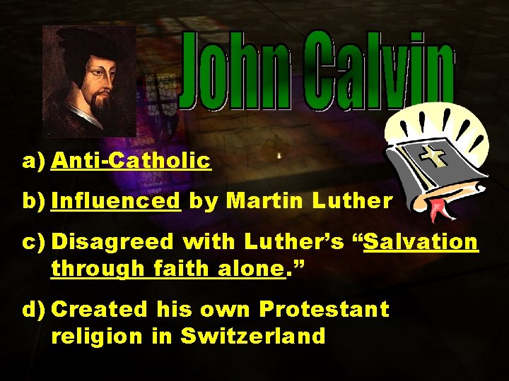 The Reformation Spreads John Calvin Background A John