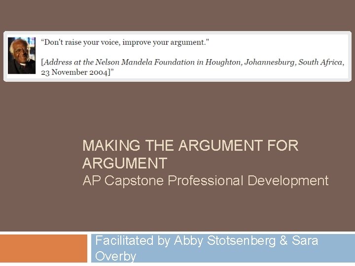 MAKING THE ARGUMENT FOR ARGUMENT AP Capstone Professional