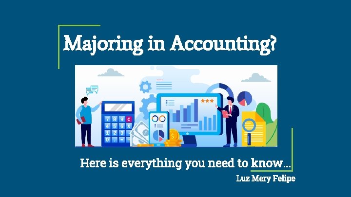 Majoring in Accounting Here is everything you need