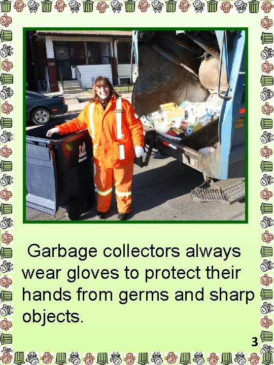 The Garbage Collector in your Neighborhood By Helen