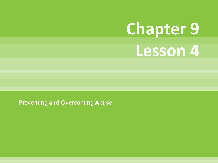 Chapter 9 Lesson 4 Preventing and Overcoming Abuse