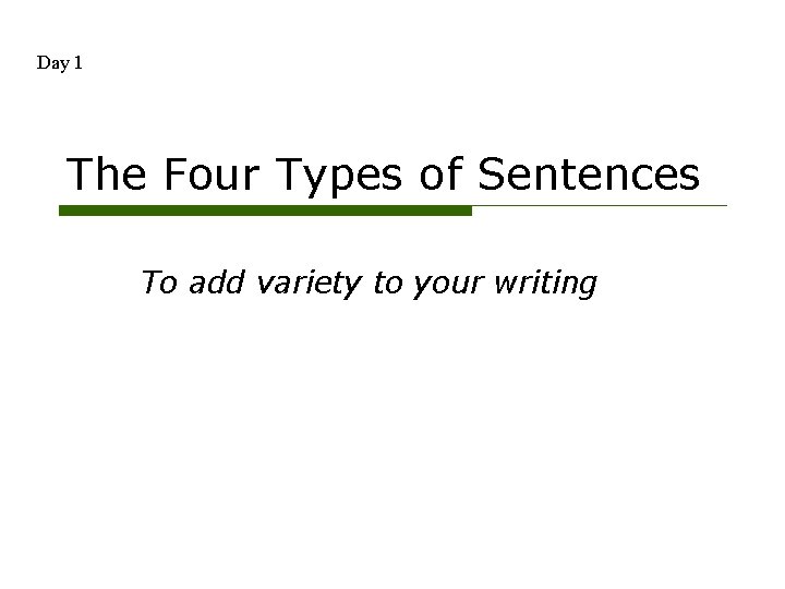 Day 1 The Four Types of Sentences To