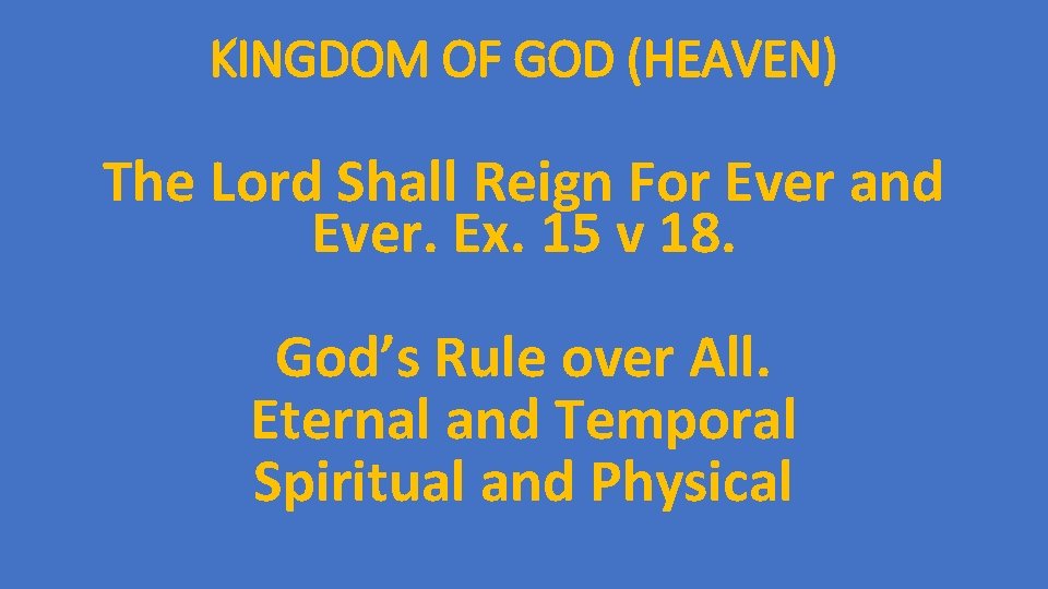 KINGDOM OF GOD HEAVEN The Lord Shall Reign