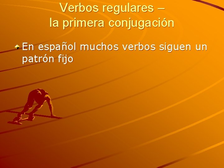Verbos regulares la primera conjugacin El espanol para
