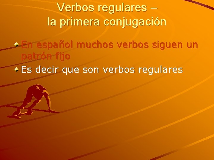 Verbos regulares la primera conjugacin El espanol para