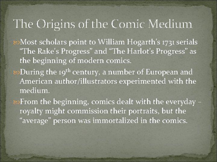 The Origins of the Comic Medium Most scholars