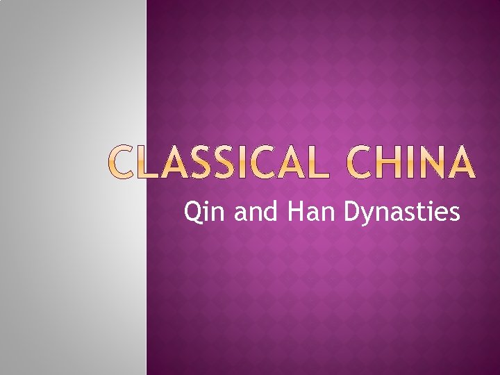 Qin and Han Dynasties What happened at the