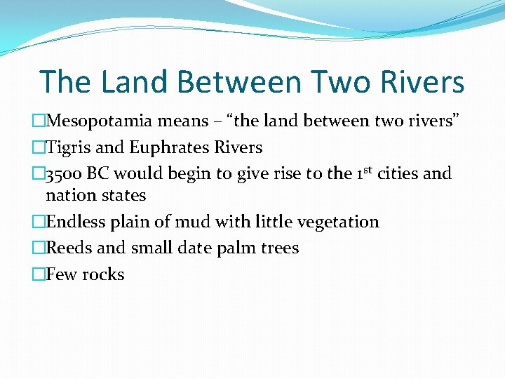 Out of the Mesopotamian Mud The Land Between
