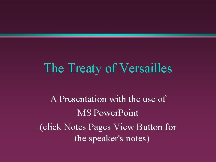 The Treaty of Versailles A Presentation with the