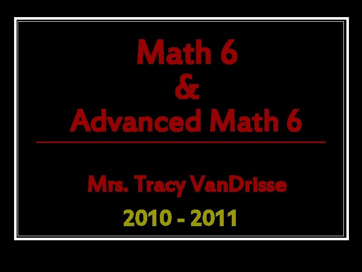 Math 6 Advanced Math 6 Mrs Tracy Van