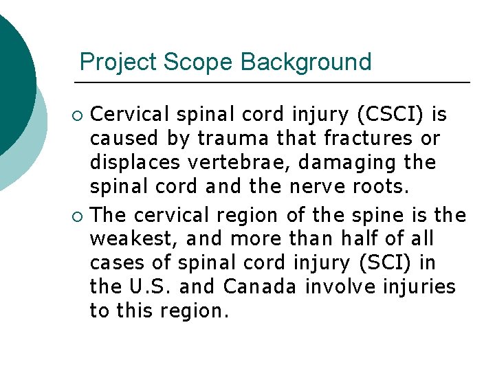 Device to Prevent Cervical Spinal Cord Injury in