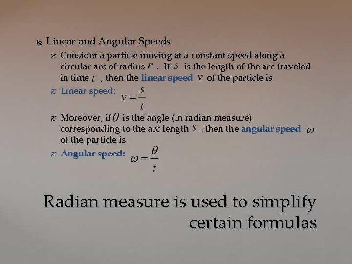 Applications of Radian Measure OBJECTIVE Use angles to
