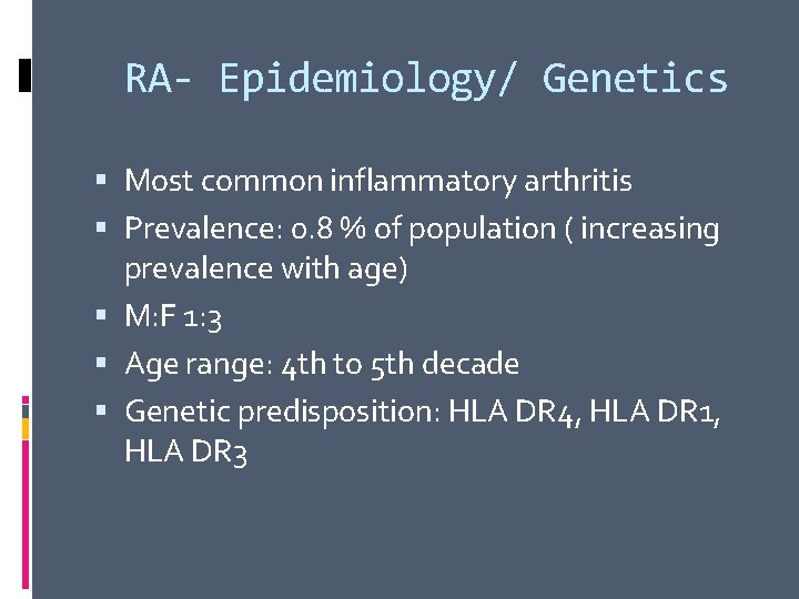 RHEUMATOID ARTHRITIS RA Epidemiology Genetics Most common inflammatory