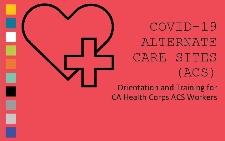 COVID19 ALTERNATE CARE SITES ACS Orientation and Training
