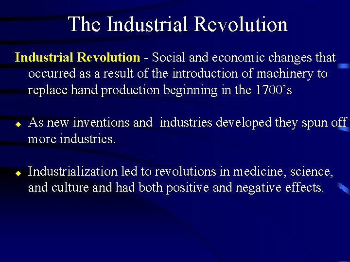 The Industrial Revolution Social and economic changes that