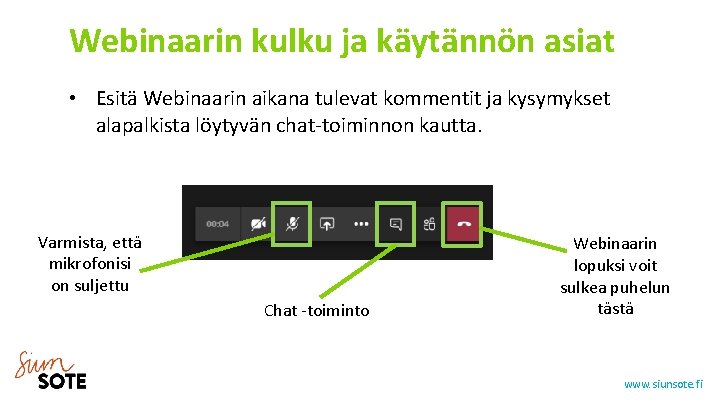 Webinaarin kulku ja kytnnn asiat Esit Webinaarin aikana