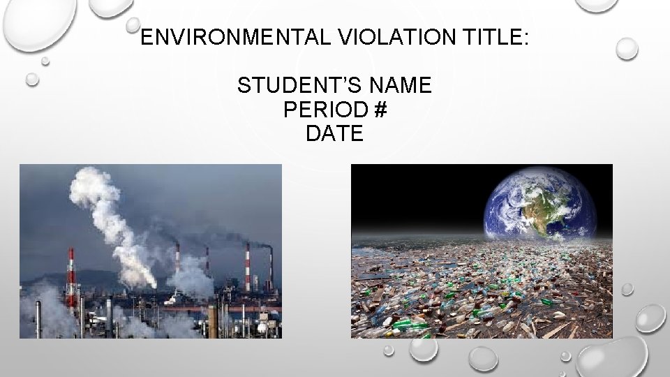 ENVIRONMENTAL VIOLATION TITLE STUDENTS NAME PERIOD DATE WHAT