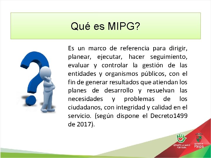 MODELO INTEGRADO DE PLANEACION Y GESTION MIPG BIENVENIDOS