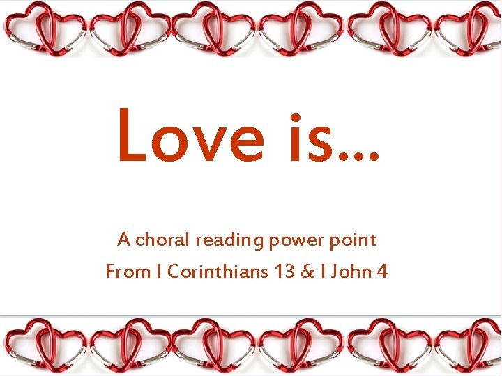 Love is A choral reading power point From