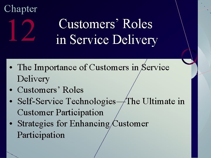 Chapter 12 Customers Roles in Service Delivery The