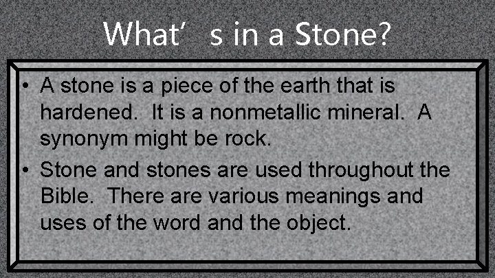 Whats in a Stone A stone is a