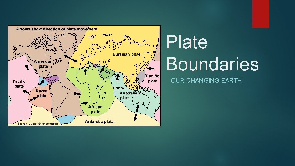 Plate Boundaries OUR CHANGING EARTH Earths Lithosphere Earths