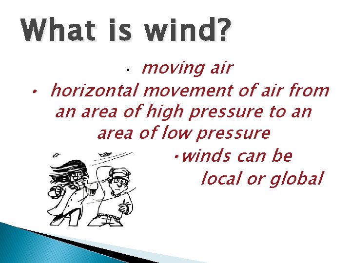 WIND What is wind moving air horizontal movement