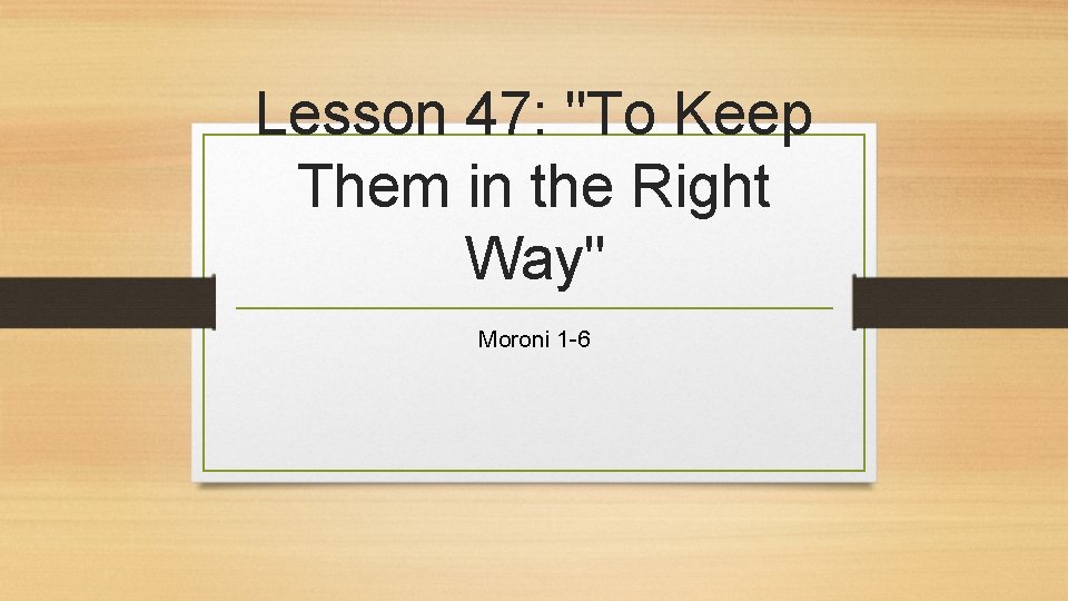 Lesson 47 To Keep Them in the Right