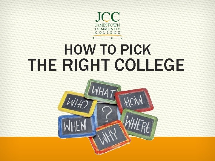 HOW TO PICK THE RIGHT COLLEGE WHAT ARE