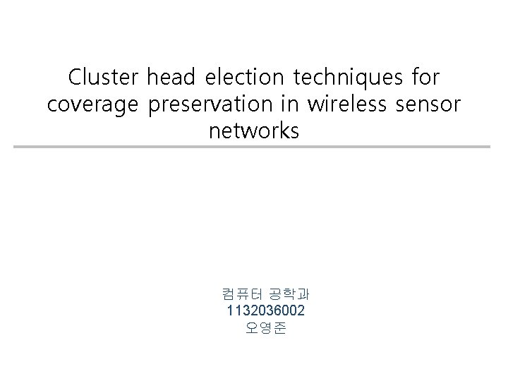 Cluster head election techniques for coverage preservation in