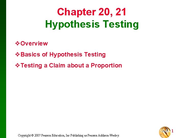 Chapter 20 21 Hypothesis Testing v Overview v