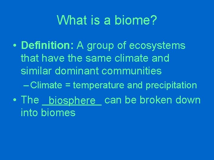 Biomes What is a biome Definition A group