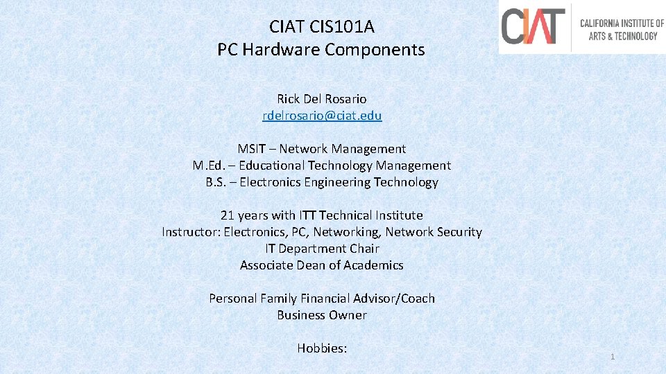 CIAT CIS 101 A PC Hardware Components Rick