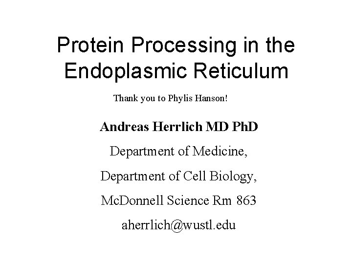 Protein Processing in the Endoplasmic Reticulum Thank you